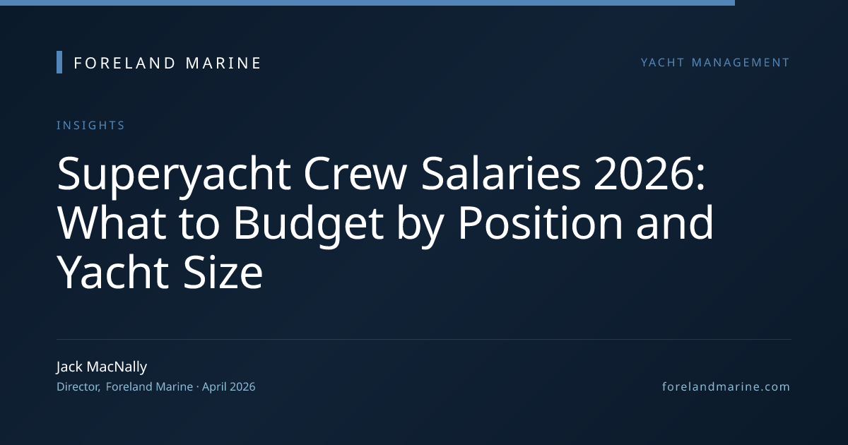 Superyacht Crew Salaries 2026: What to Budget by Position and Yacht Size